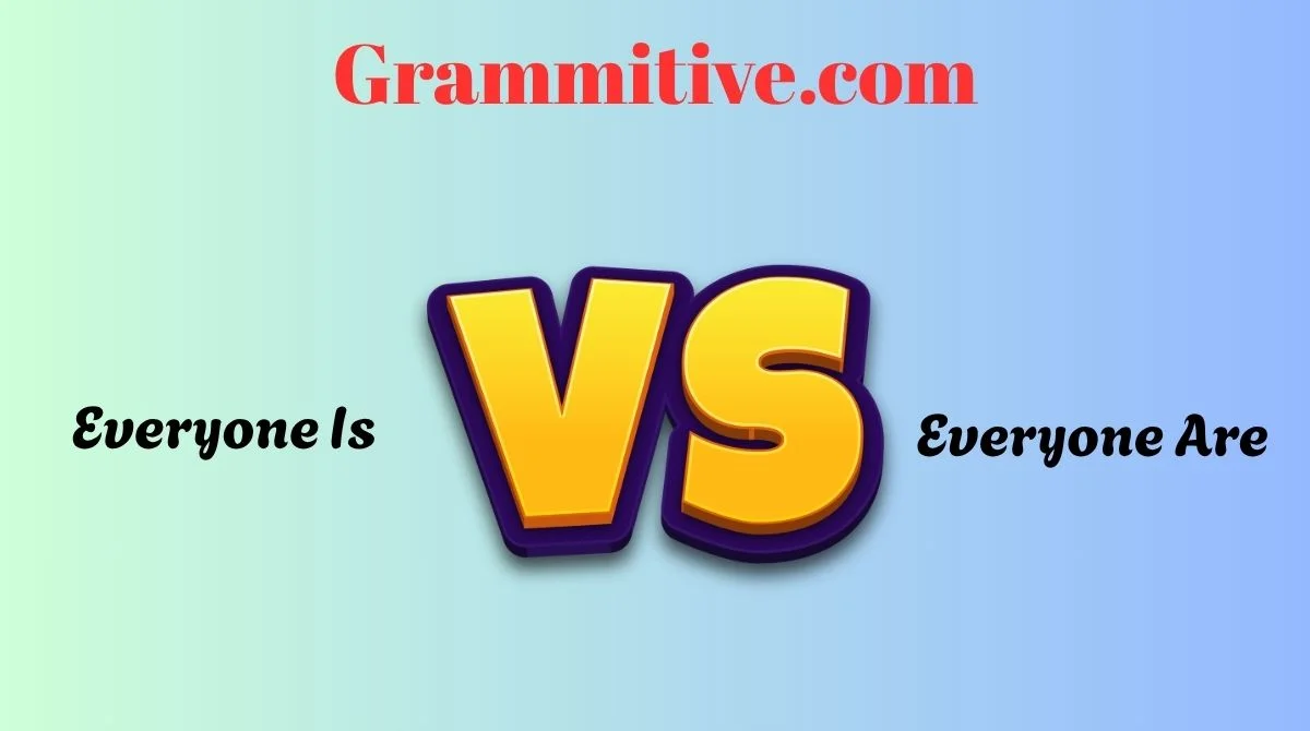 Everyone Is vs Everyone Are (2026) Simple Grammar Guide for Beginners